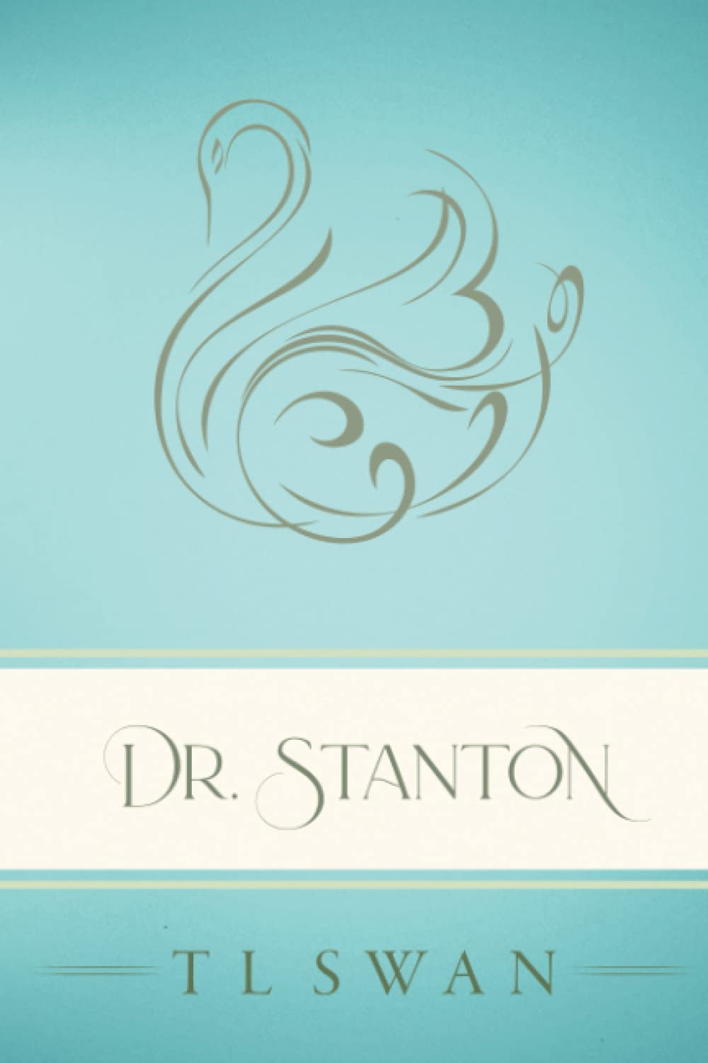 Dr. Stanton by T.L. Swan | Goodreads