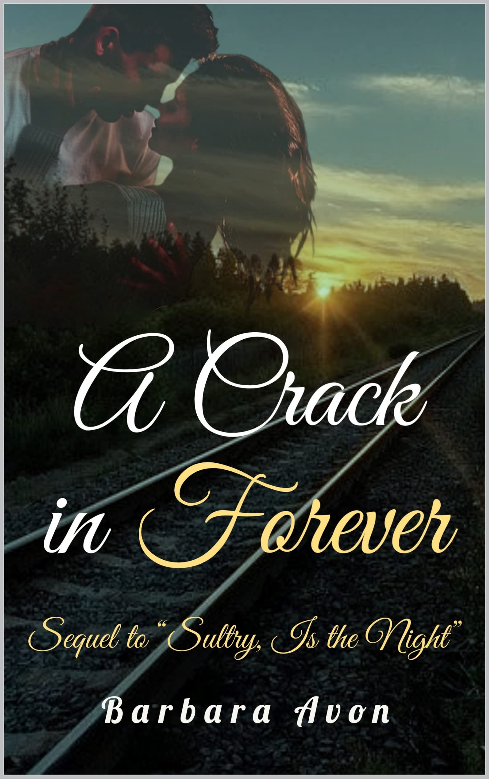 A Crack in Forever (Sultry, Is the Night Book 2) by Barbara Avon ...