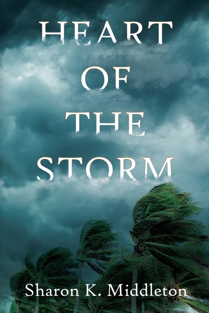Heart of the Storm by Sharon K. Middleton | Goodreads
