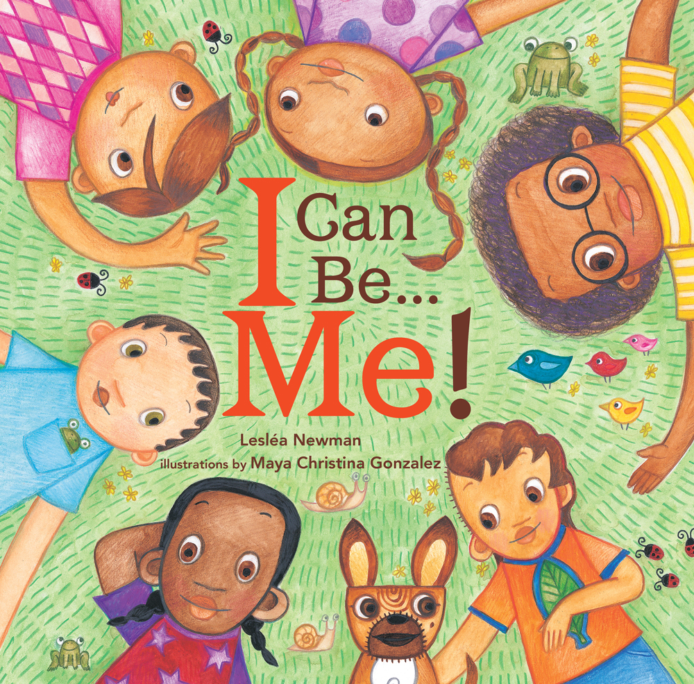 I Can Be...Me! by Lesléa Newman | Goodreads