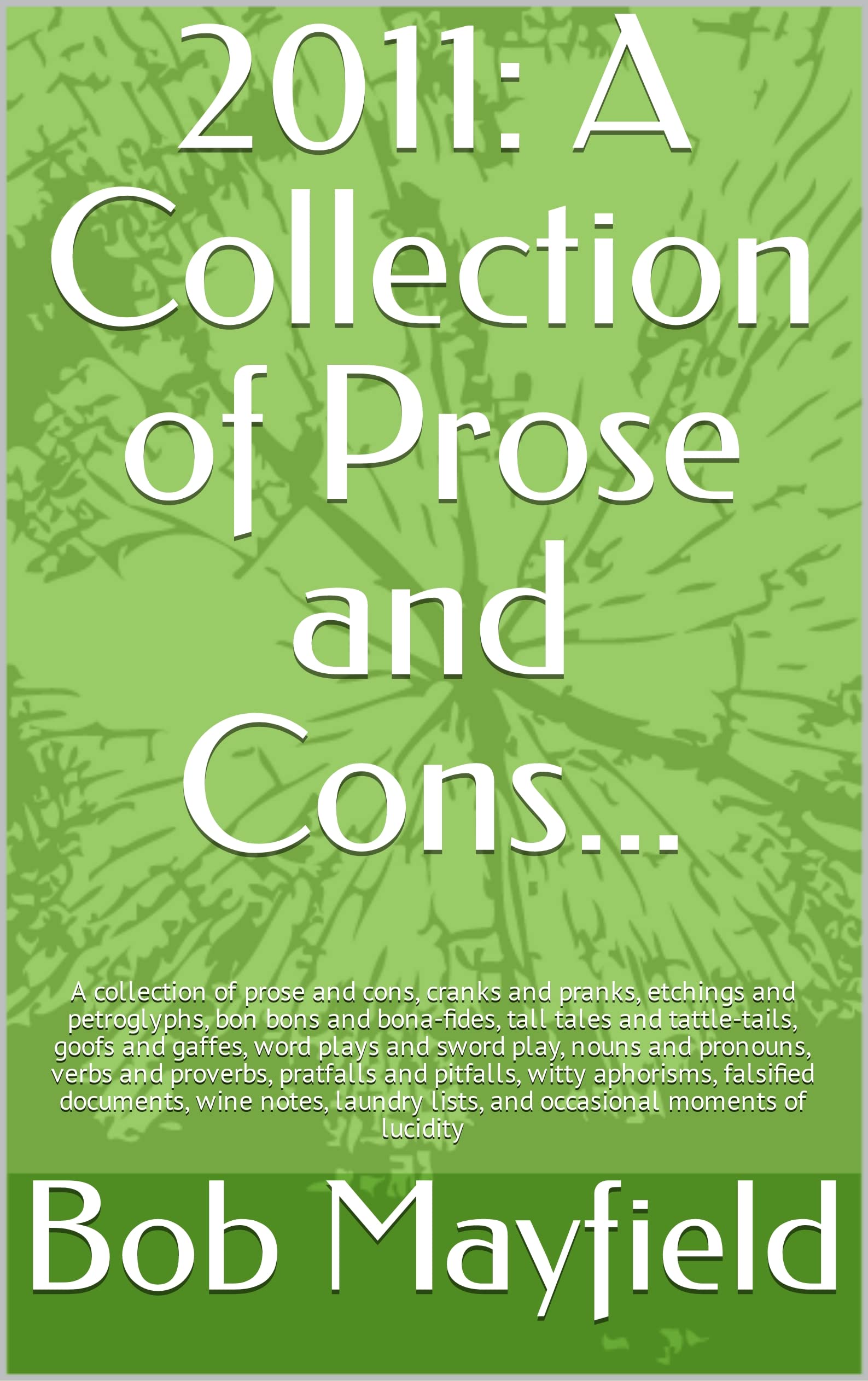 2011: A Collection of Prose and Cons...: A collection of prose and cons ...