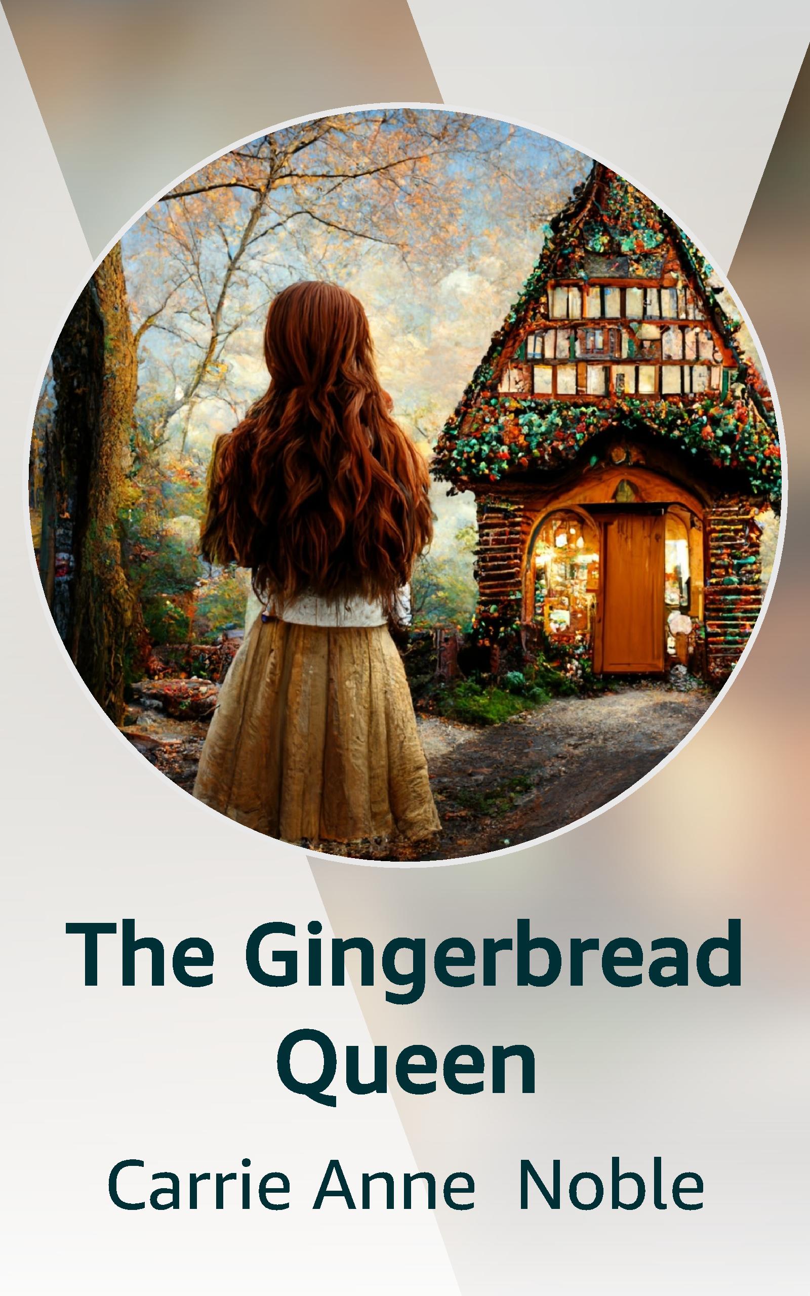 The Gingerbread Queen by Carrie Anne Noble | Goodreads