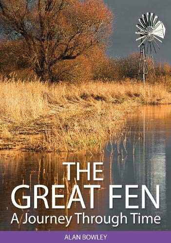 The Great Fen: A Journey Through Time by Alan Bowley | Goodreads