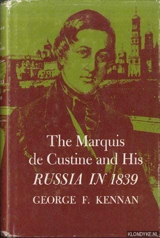The Marquis de Custine and HIS RUSSIA IN 1839. by George F. Kennan ...