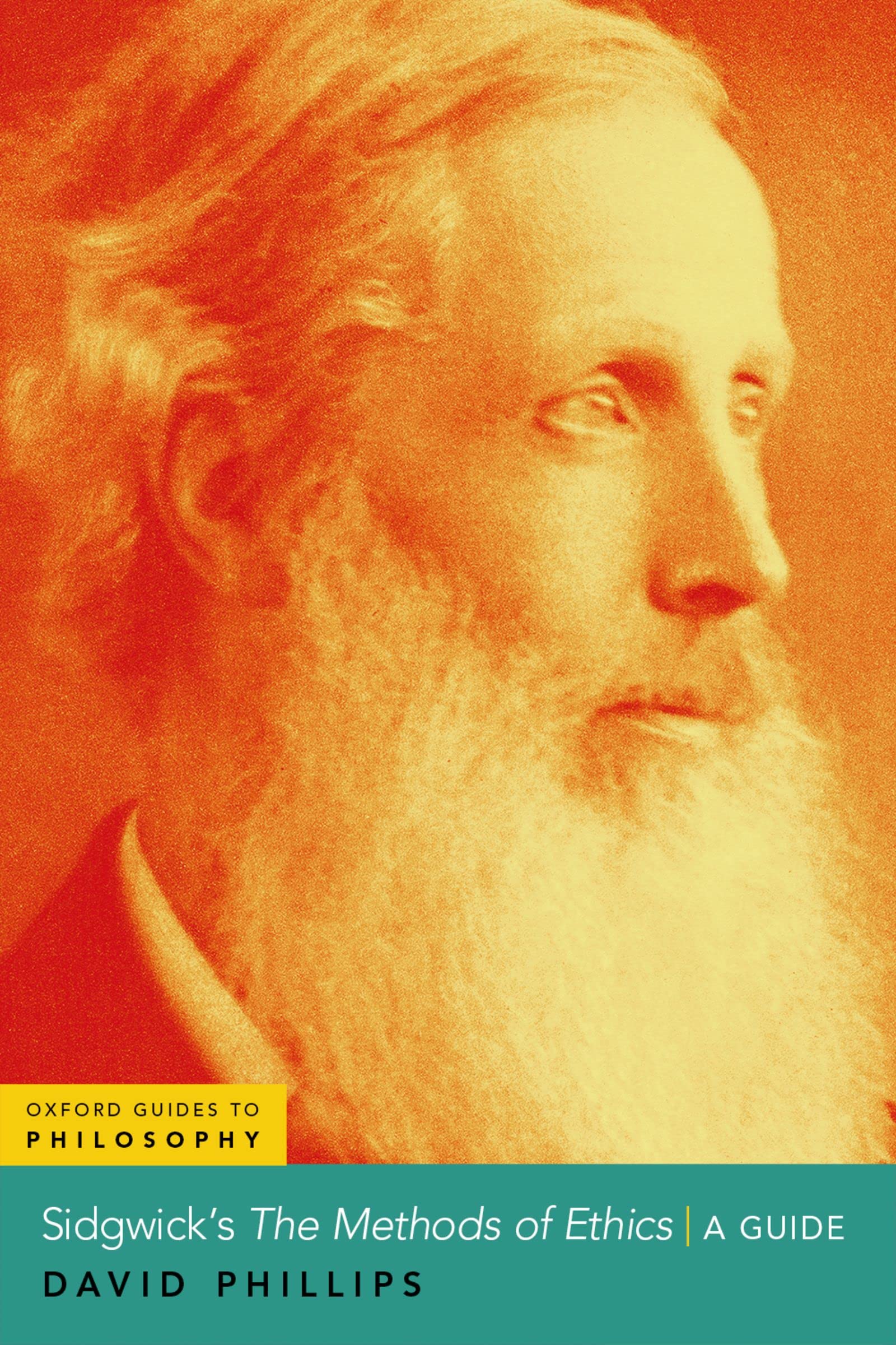 Sidgwick's The Methods of Ethics: A Guide by David Phillips | Goodreads