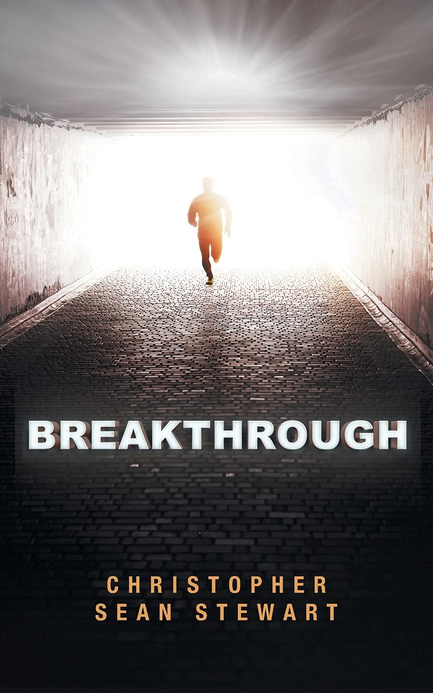 Breakthrough by Christopher Sean Stewart | Goodreads
