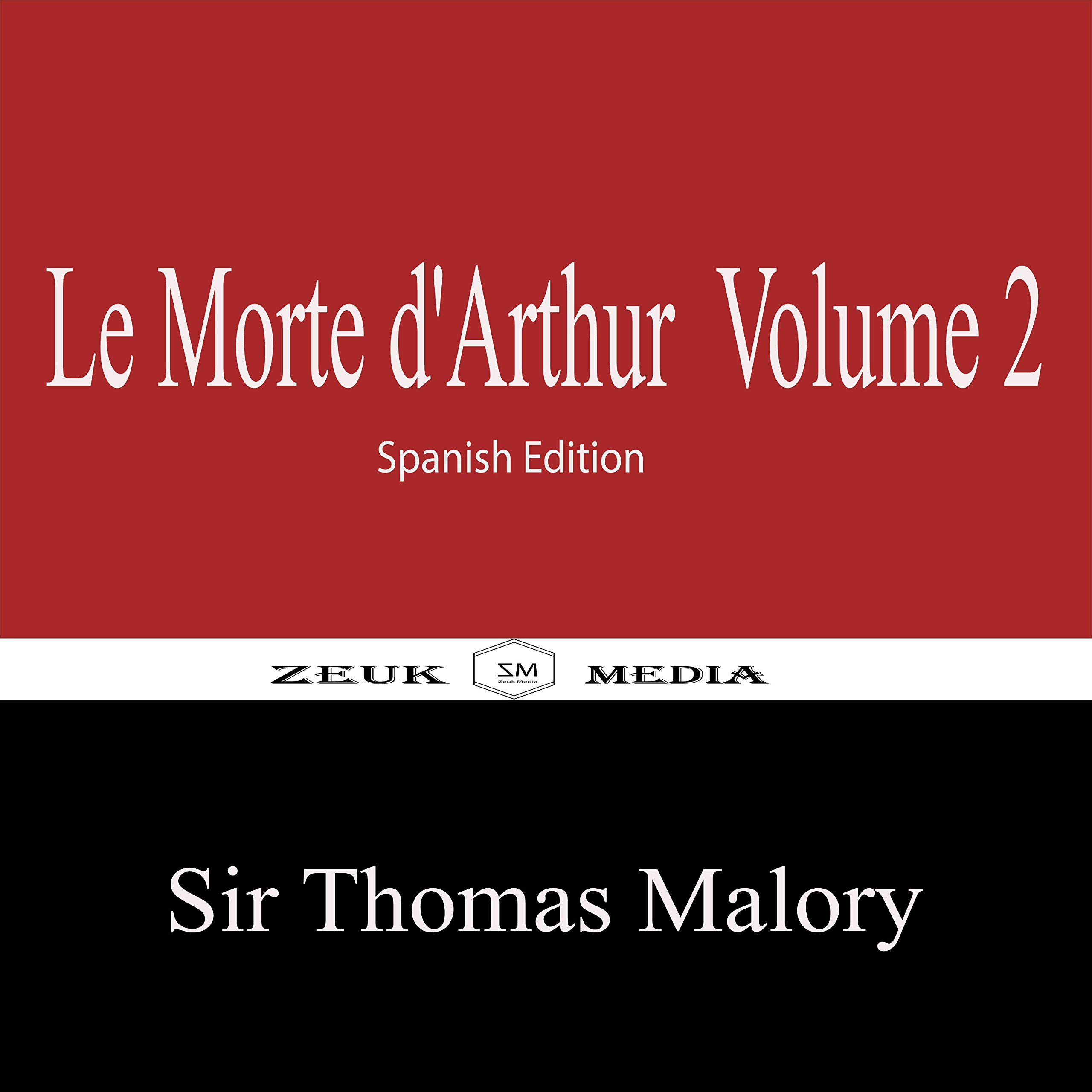 Le Morte D Arthur Volume 2 Spanish Edition By Sir Thomas Malory le-morte-d-arthur-volume-2-spanish-edition-by-sir-thomas-malory
