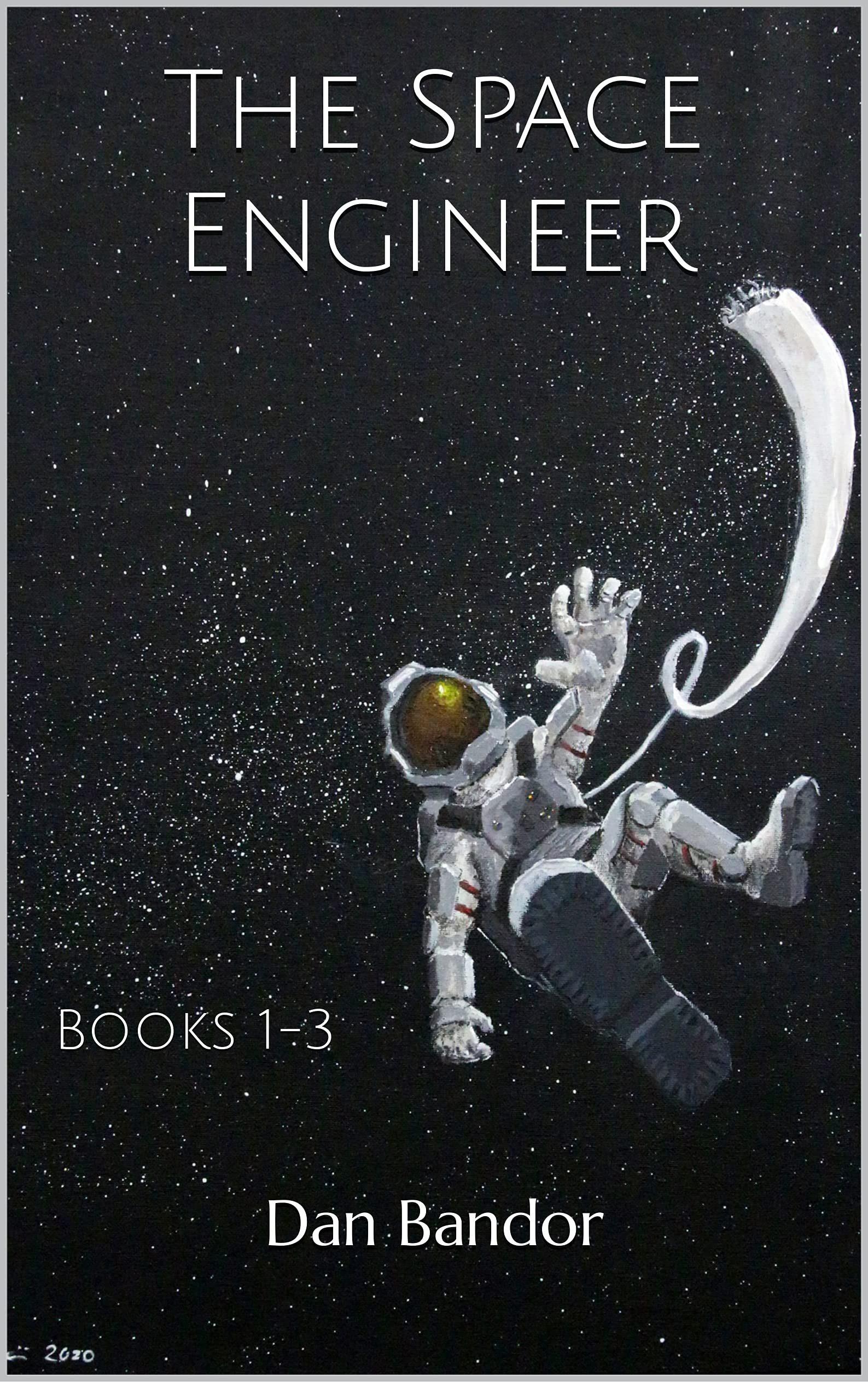 The Space Engineer: Books 1-3 by Dan Bandor | Goodreads