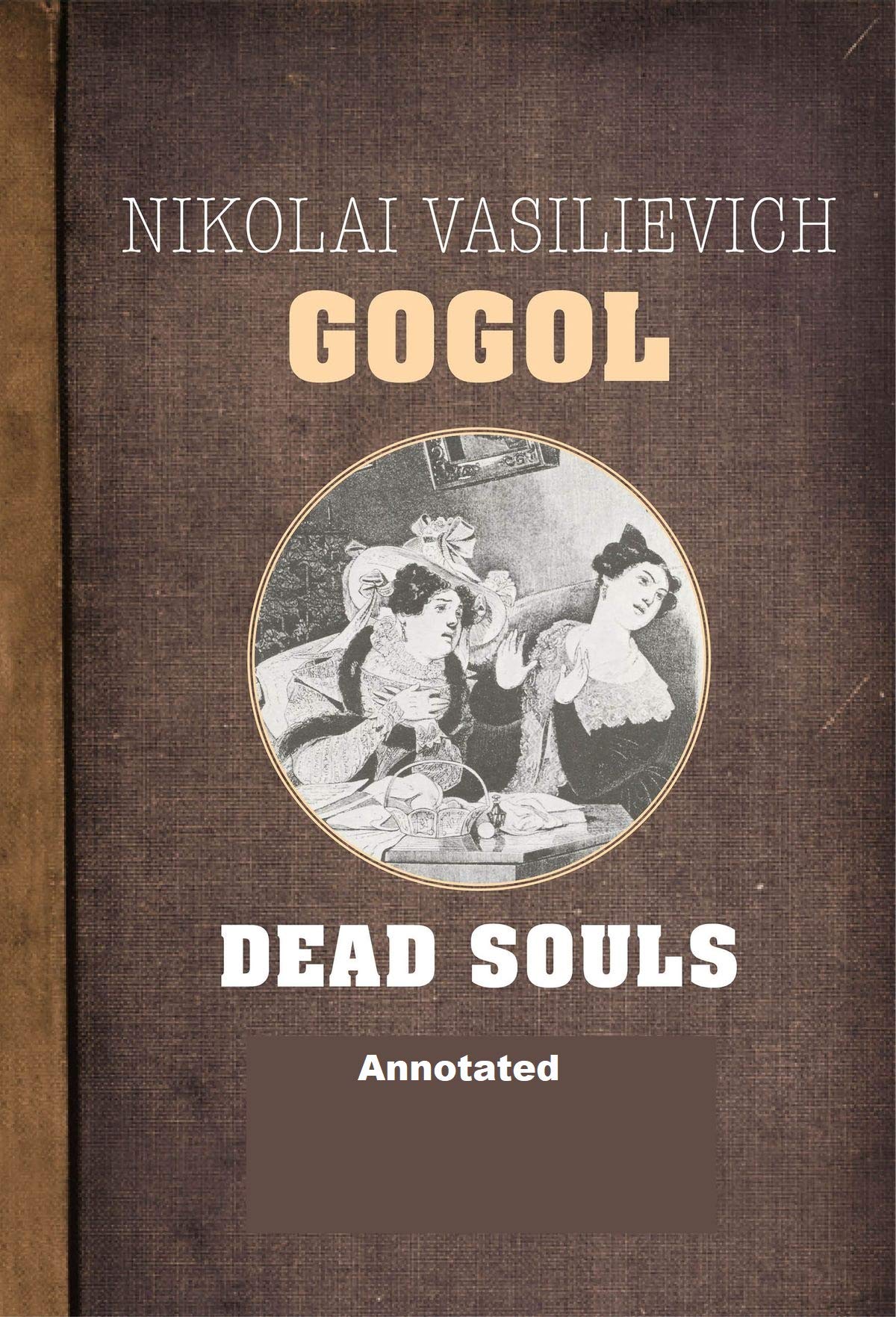 Dead Souls Annotated by Nikolai Gogol | Goodreads