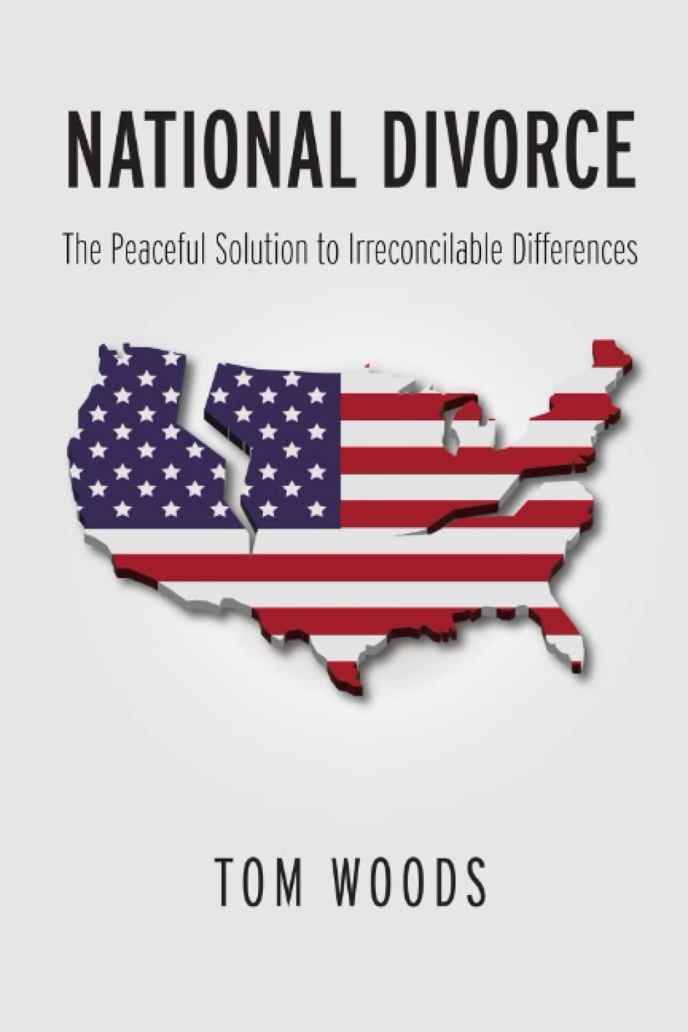 National Divorce: The Peaceful Solution to Irreconcilable Differences ...
