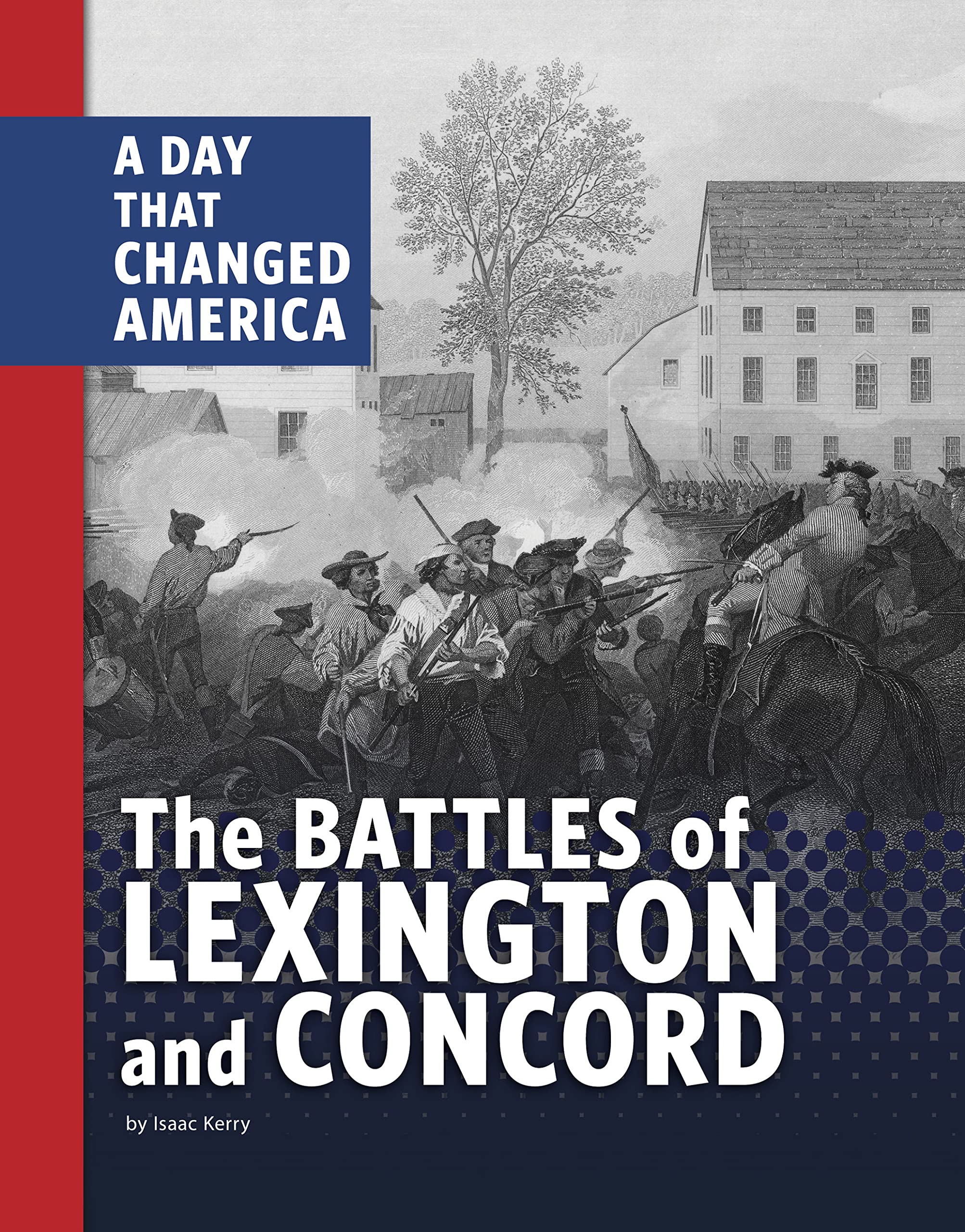 The Battles of Lexington and Concord by Isaac Kerry | Goodreads