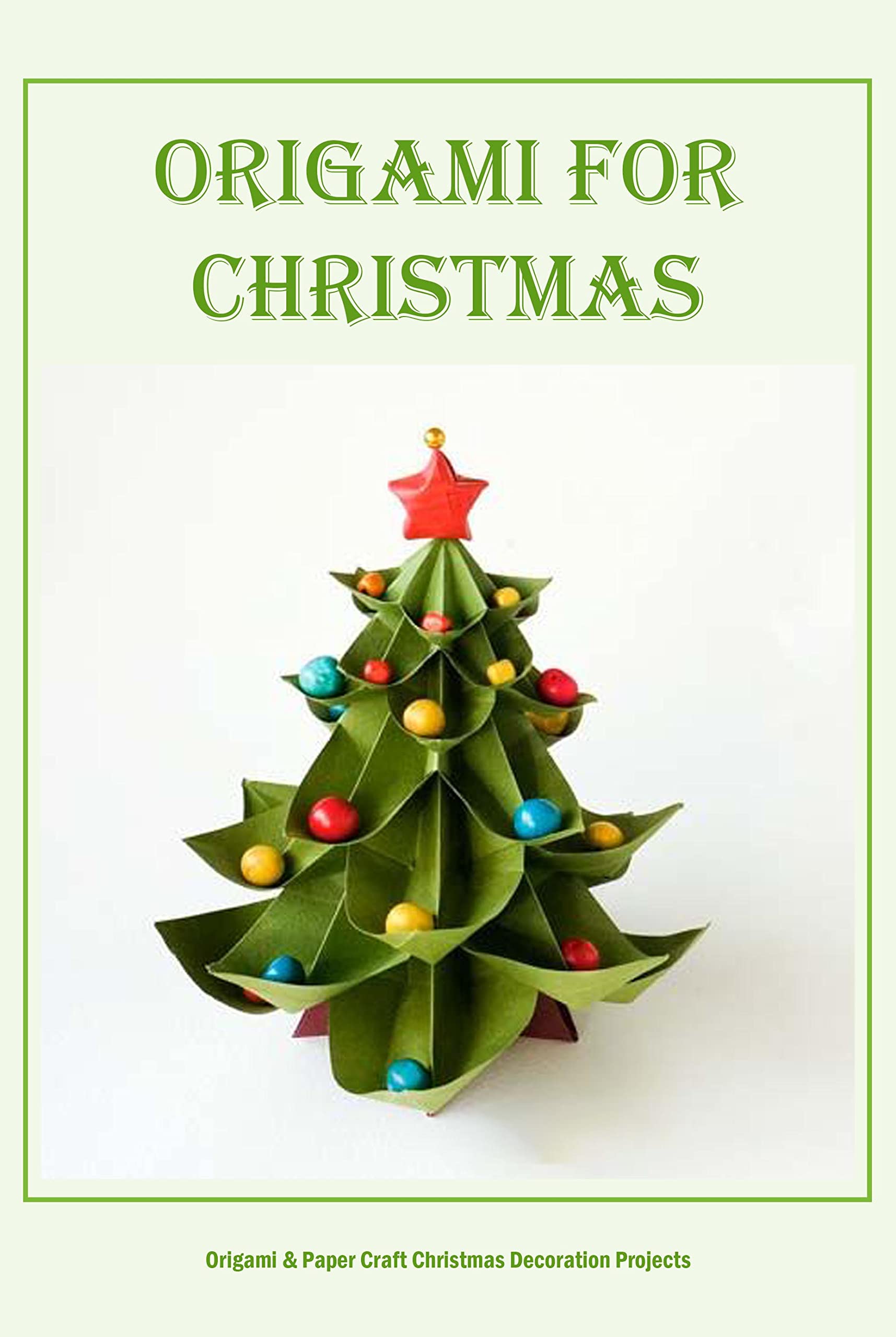 Origami for Christmas: Origami & Paper Craft Christmas Decoration ...