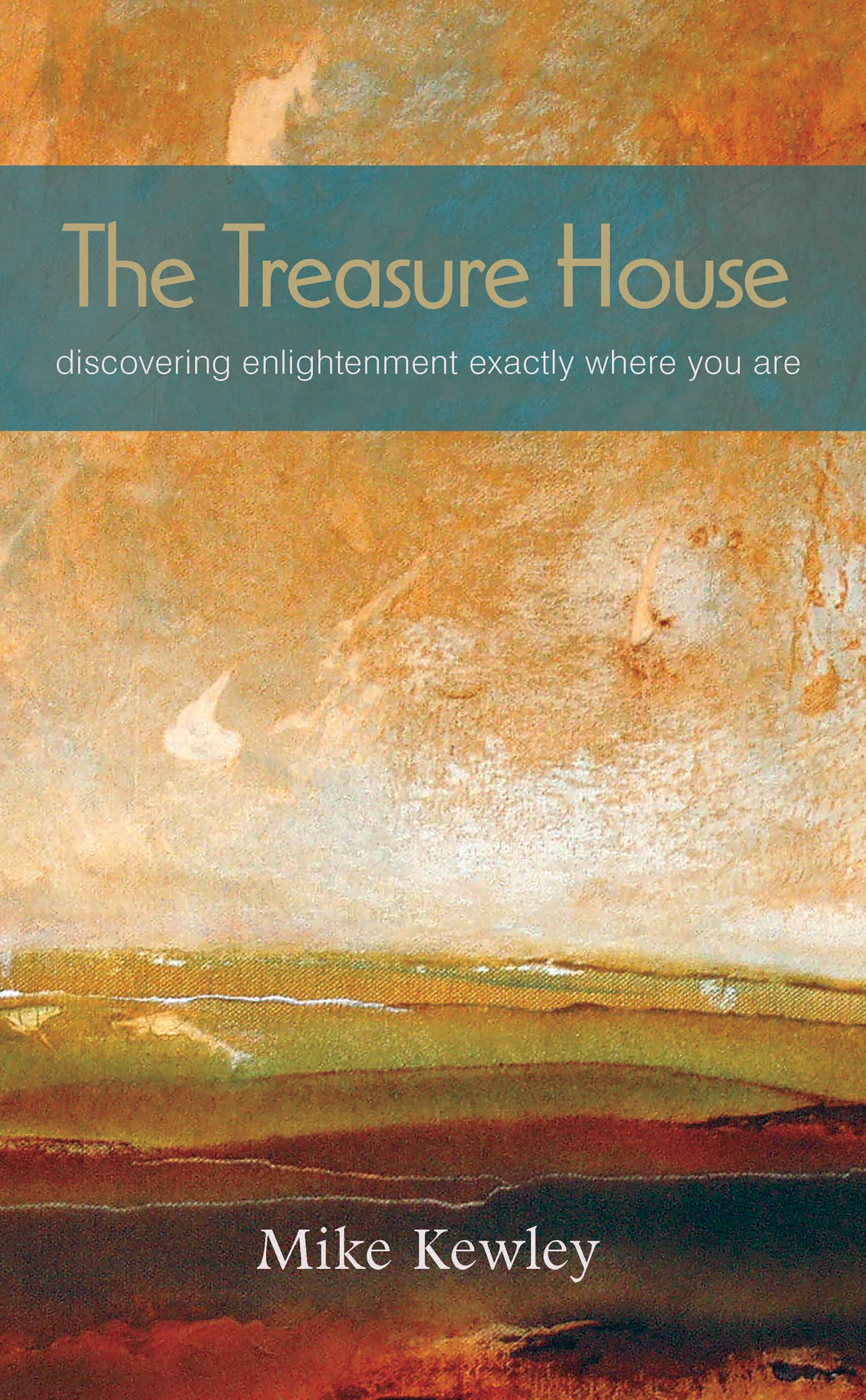 The Treasure House: Discovering Enlightenment Exactly Where You Are by ...