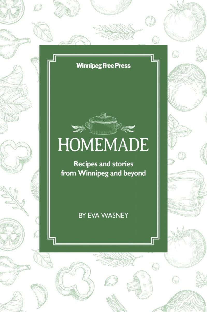 Homemade Recipes & Stories From Winnipeg by Eva Wasney | Goodreads