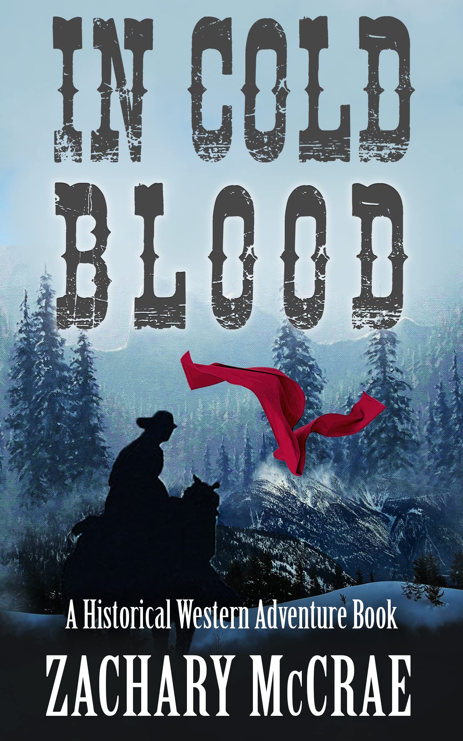 In Cold Blood: A Classic Western Adventure by Zachary McCrae | Goodreads