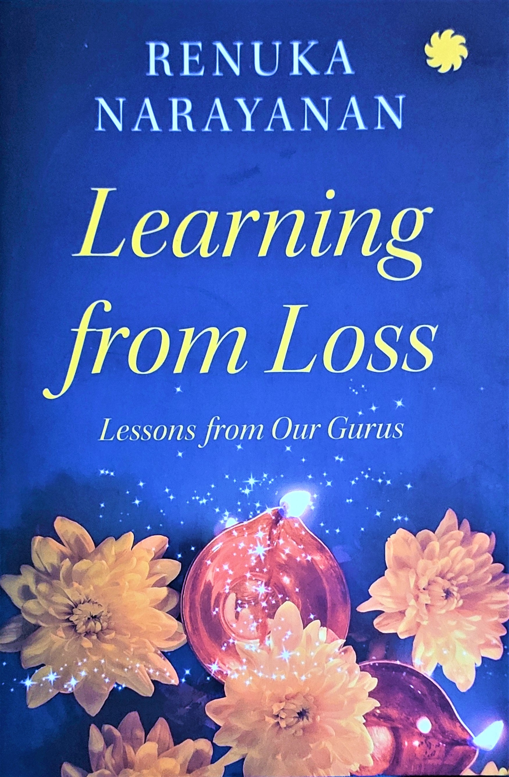 Learning from Loss : Lessons from our Gurus by Renuka Narayanan | Goodreads