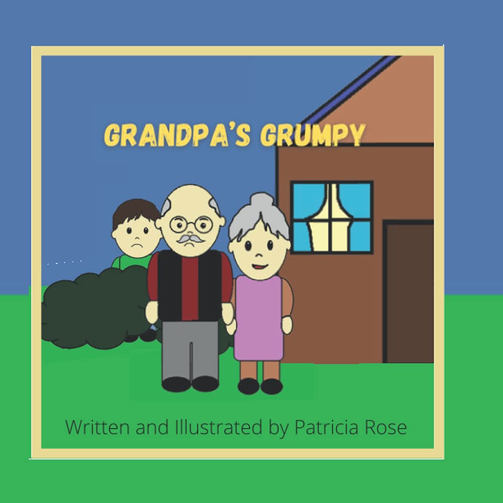 Grandpa's Grumpy by Patricia Rose | Goodreads