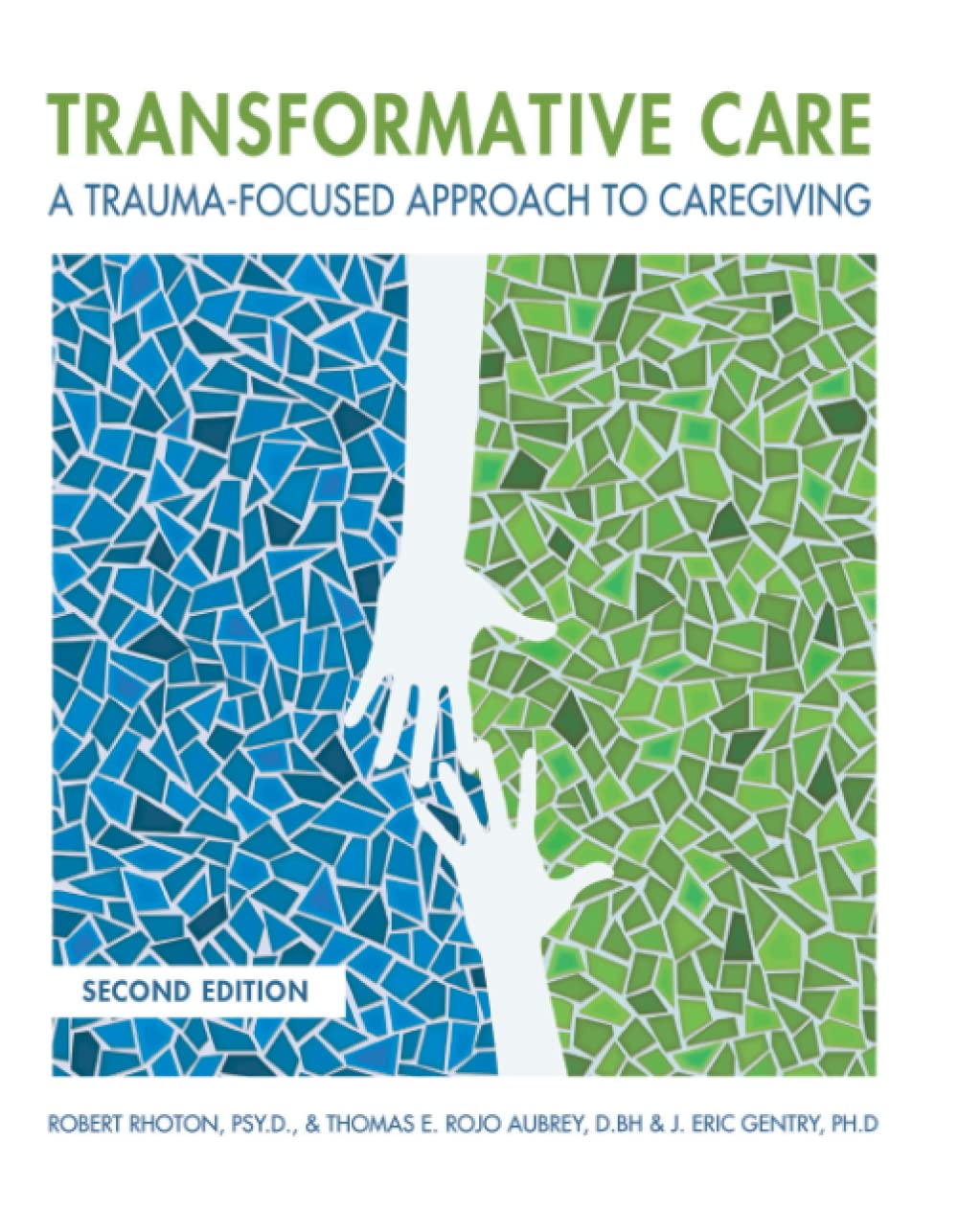Transformative care: A trauma-focused approach to caregiving by Robert ...