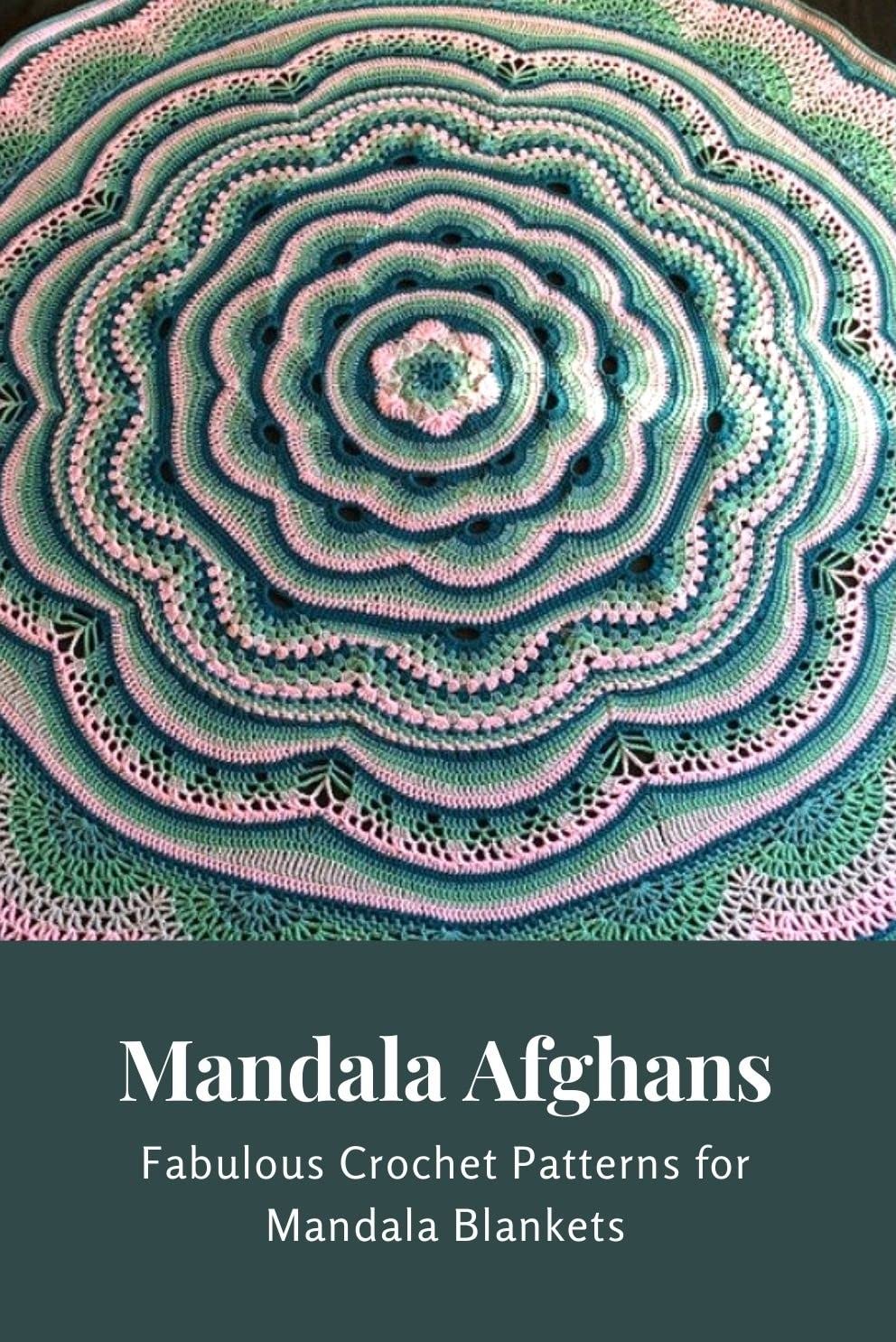 Mandala Afghans: Fabulous Crochet Patterns for Mandala Blankets by ...