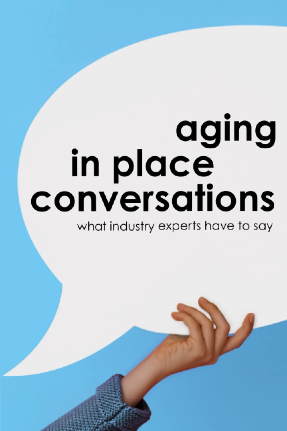 Aging in Place Conversations: What Industry Experts Have to Say by Tara ...