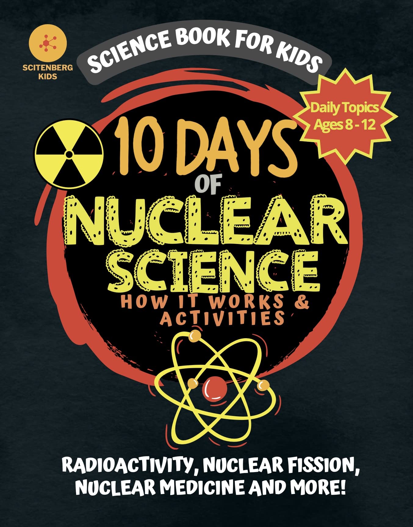 10 Days of Nuclear Science How It Works and Activities : Science Book ...