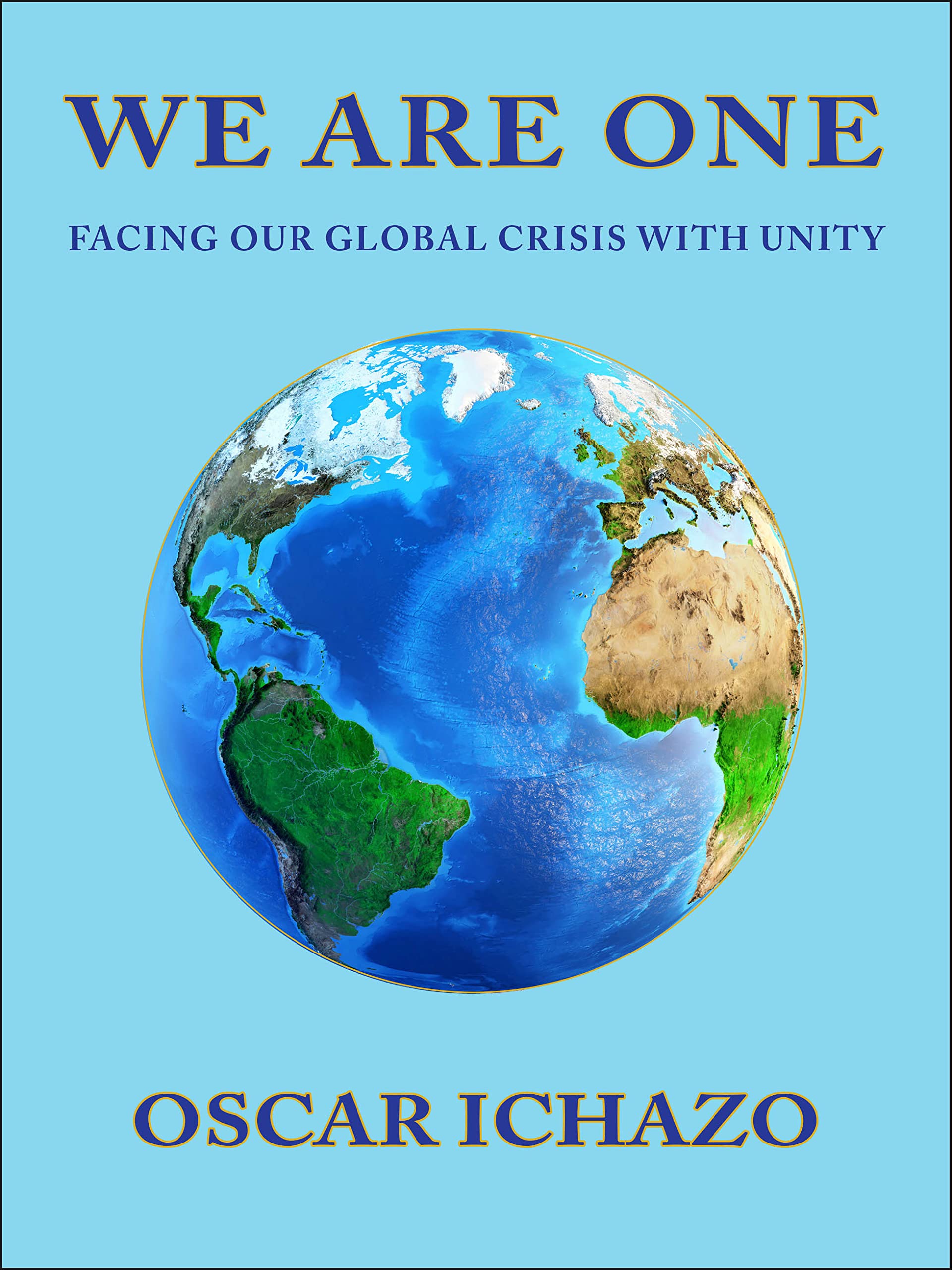 We Are One: Facing our Global Crisis with Unity by Oscar Ichazo | Goodreads