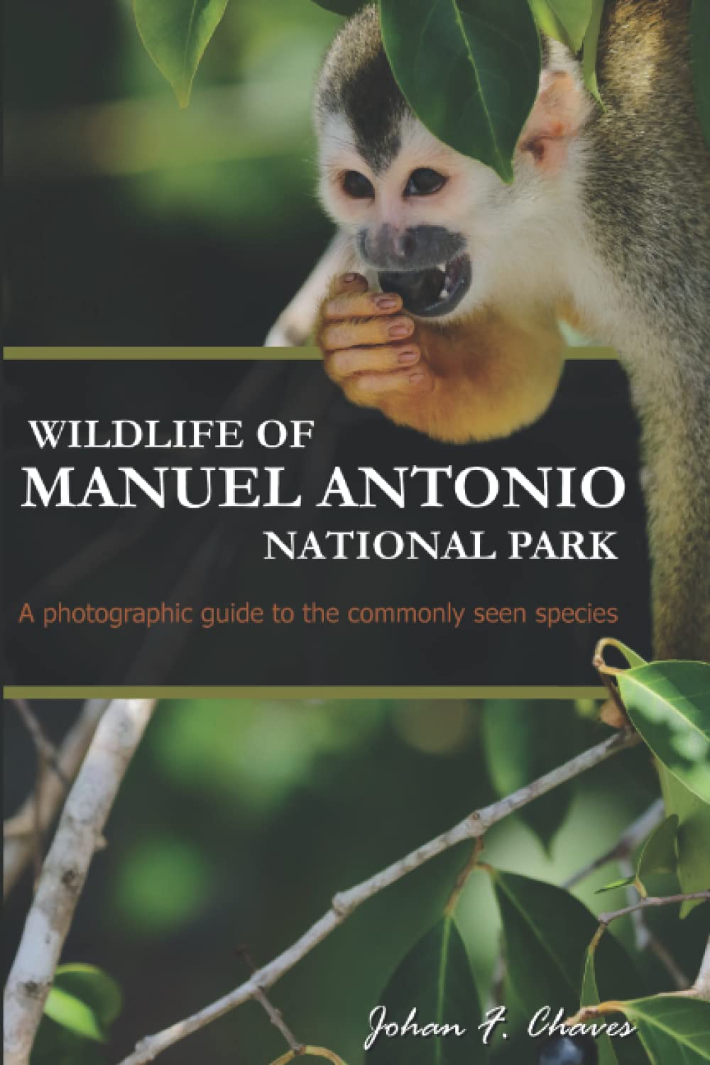 Wildlife of Manuel Antonio National Park: A photographic guide to the commonly seen species. by ...
