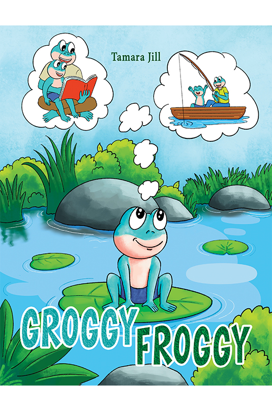 Groggy Froggy by Tamara Jill | Goodreads