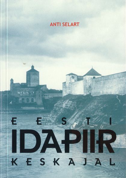 Eesti idapiir keskajal by Anti Selart | Goodreads