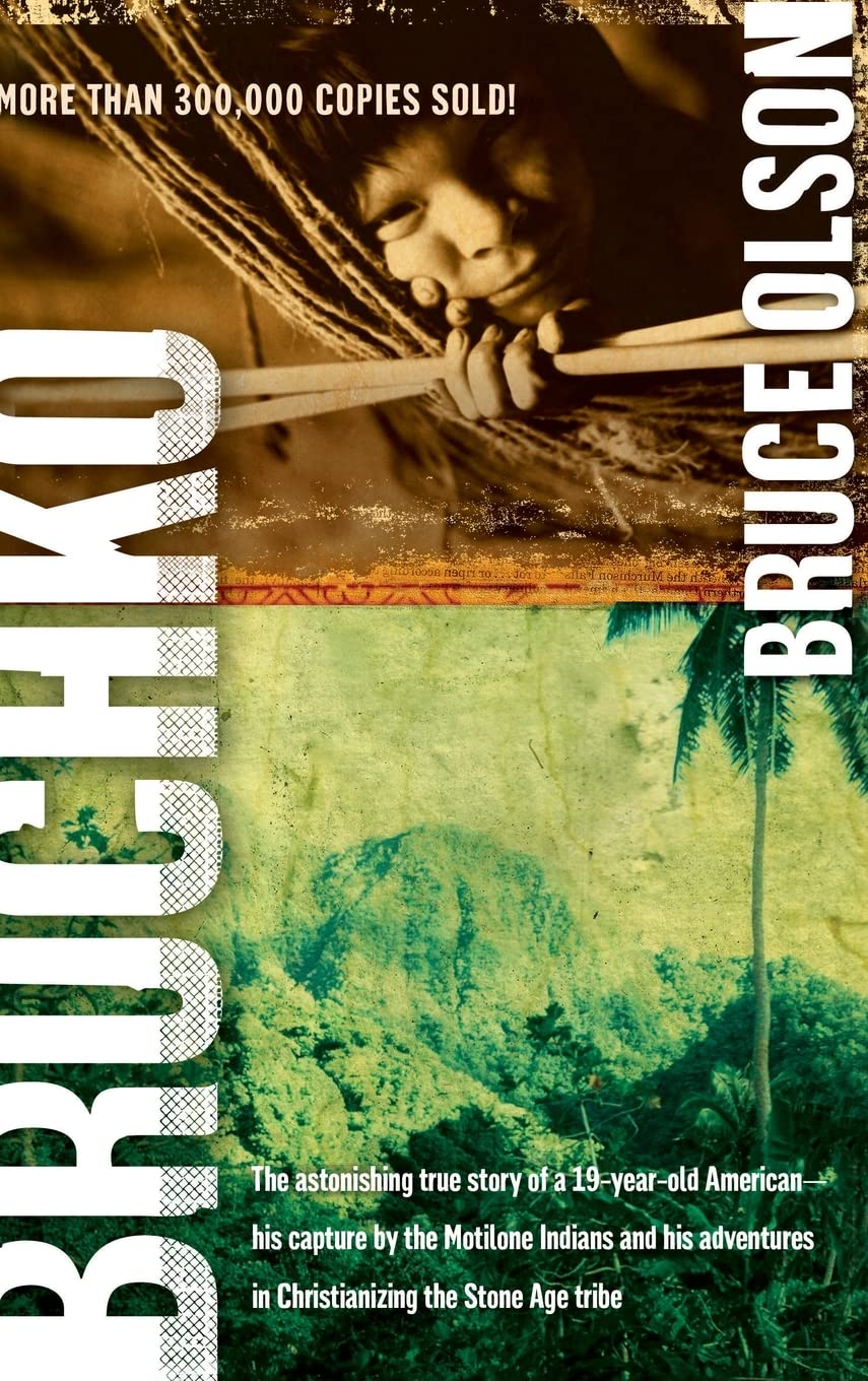 Bruchko: The Astonishing True Story of a 19 Year Old American, His ...