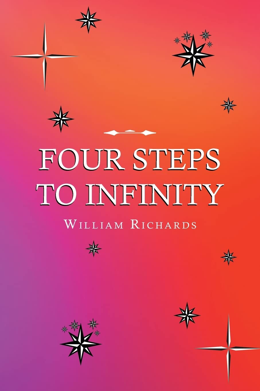 Four Steps to Infinity by William Richards | Goodreads
