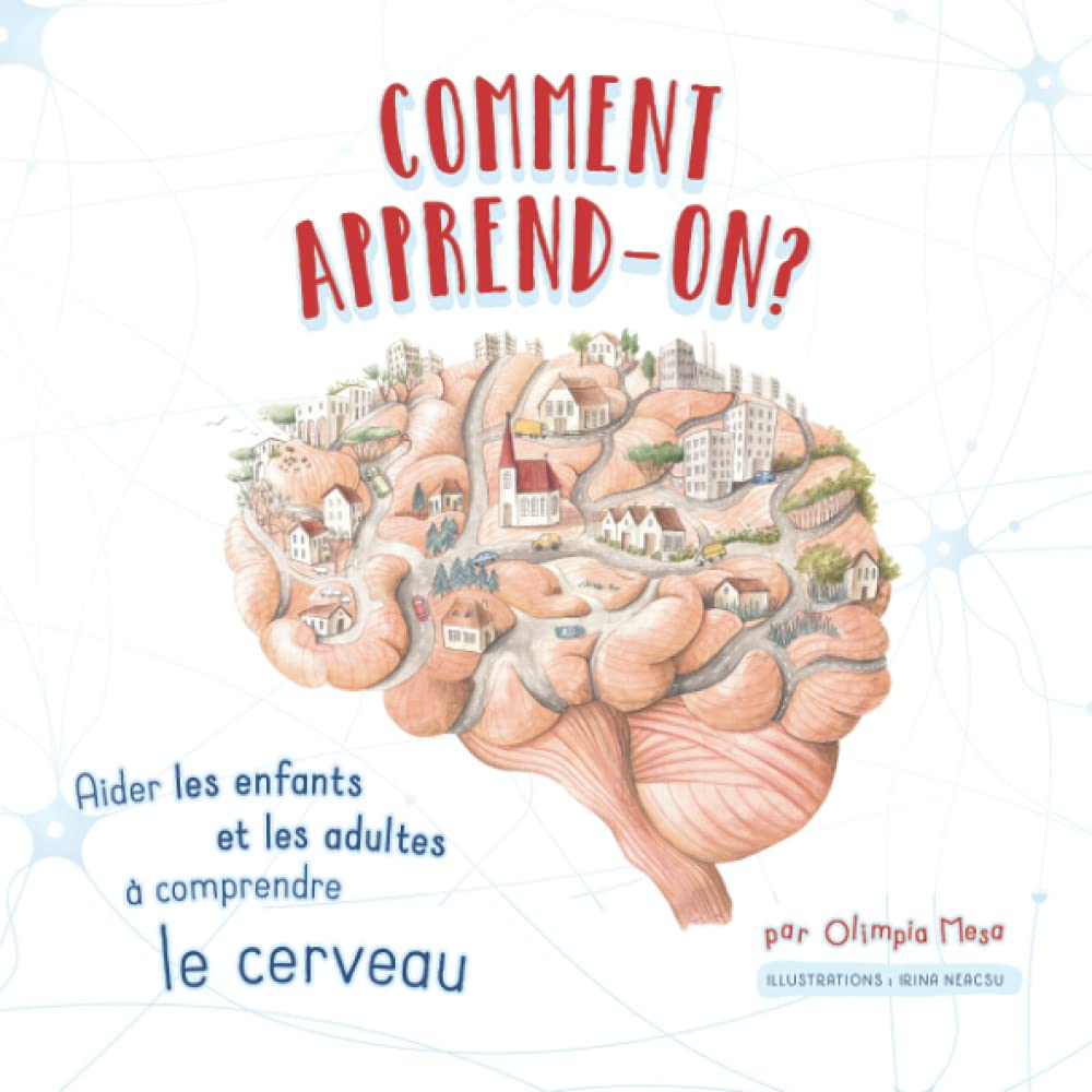 Comment apprend-on?: Aider les enfants et les adultes à comprendre le ...