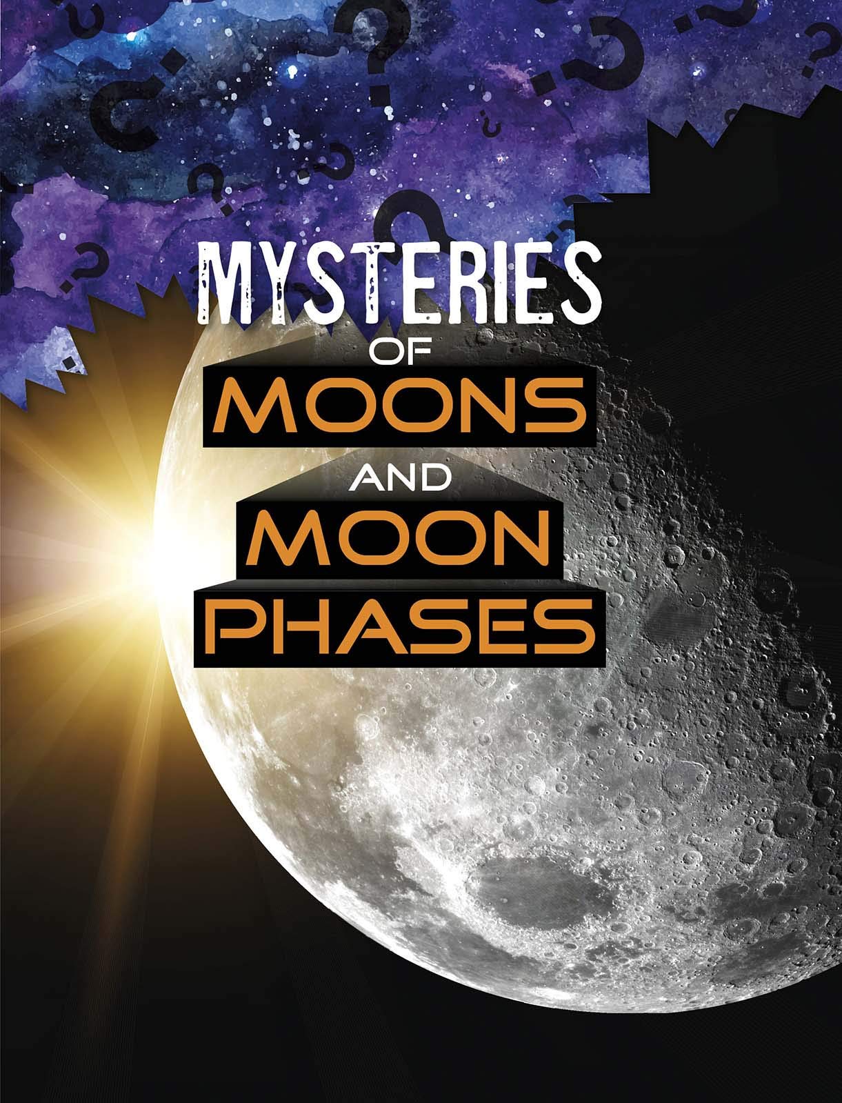 Mysteries of Moons and Moon Phases by Ellen Labrecque | Goodreads