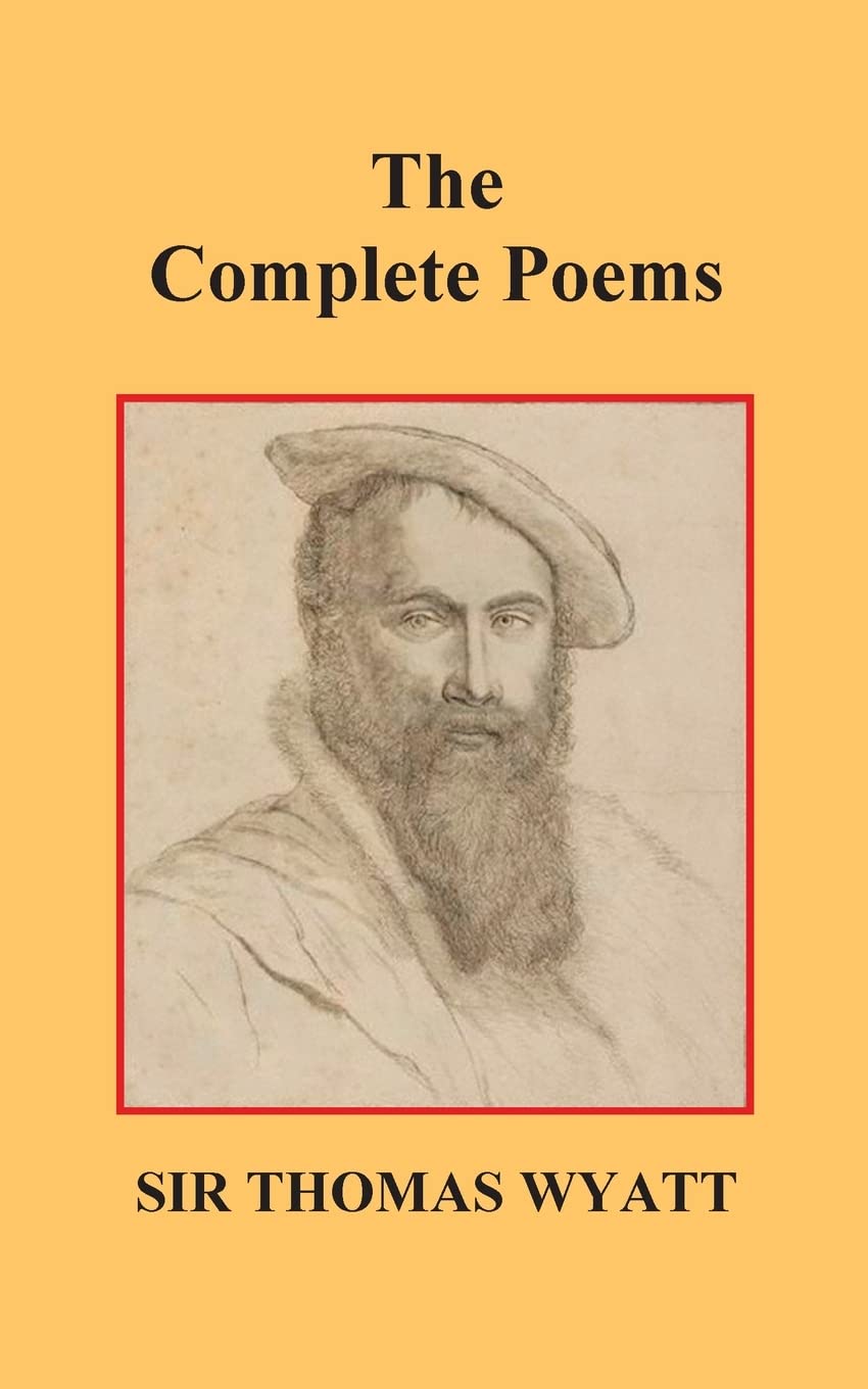 The Complete Poems of Thomas Wyatt by Thomas Wyatt | Goodreads