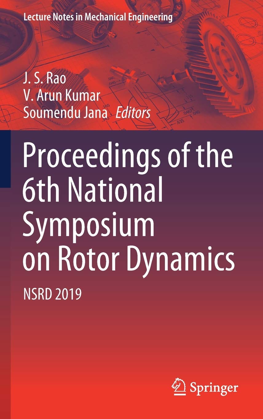Proceedings of the 6th National Symposium on Rotor Dynamics: NSRD 2019 ...