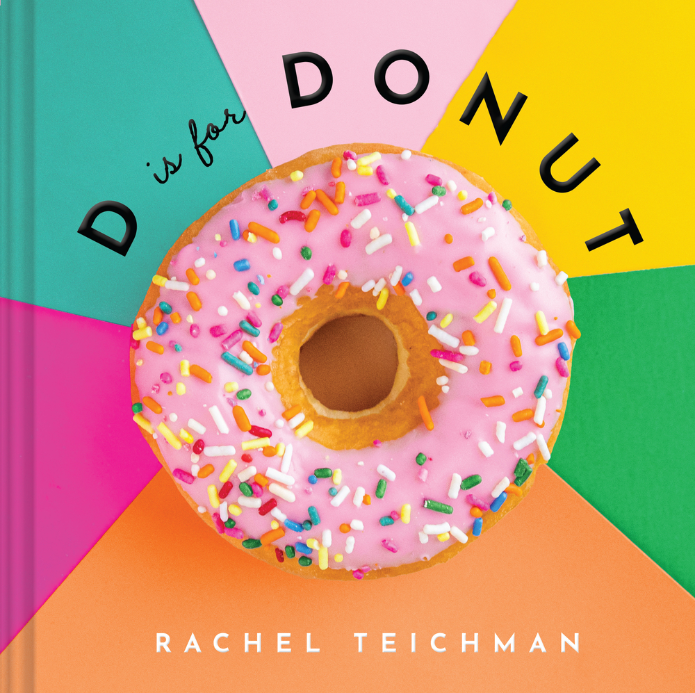 D is for Donut (ABCD-Eats) by Rachel Teichman | Goodreads
