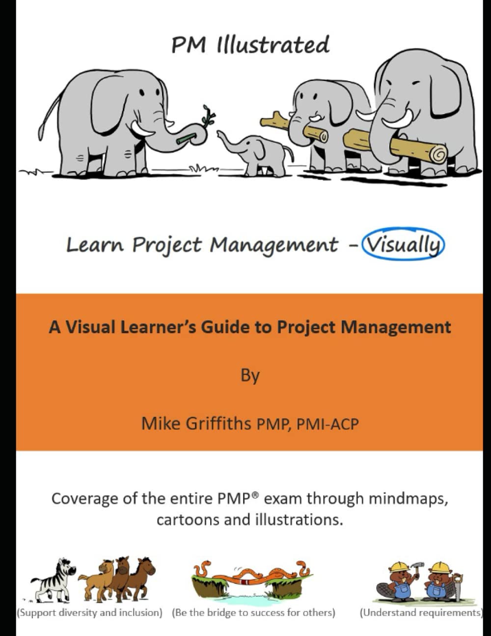 PM Illustrated: A Visual Learner's Guide to Project Management: by Mike ...