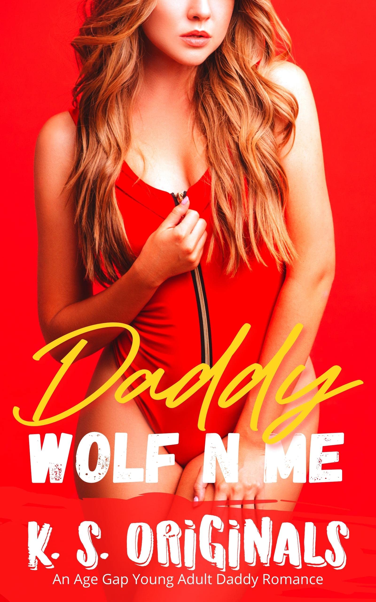 DADDY WOLF N ME: AN AGE GAP YOUNG ADULT DADDY ROMANCE by K.S. Originals | Goodreads