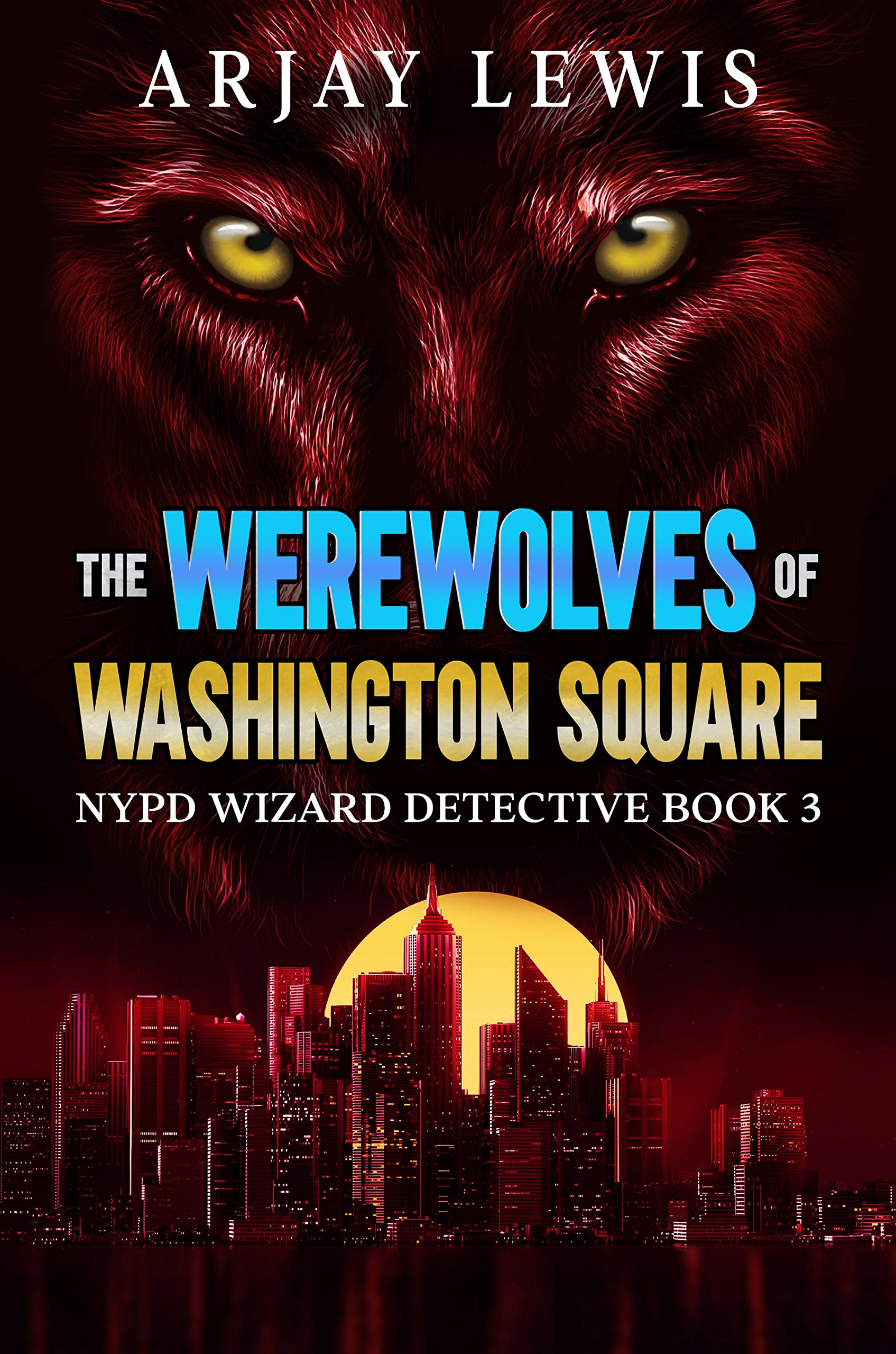 The Werewolves Of Washington Square: NYPD Wizard Detective Book 3 by ...