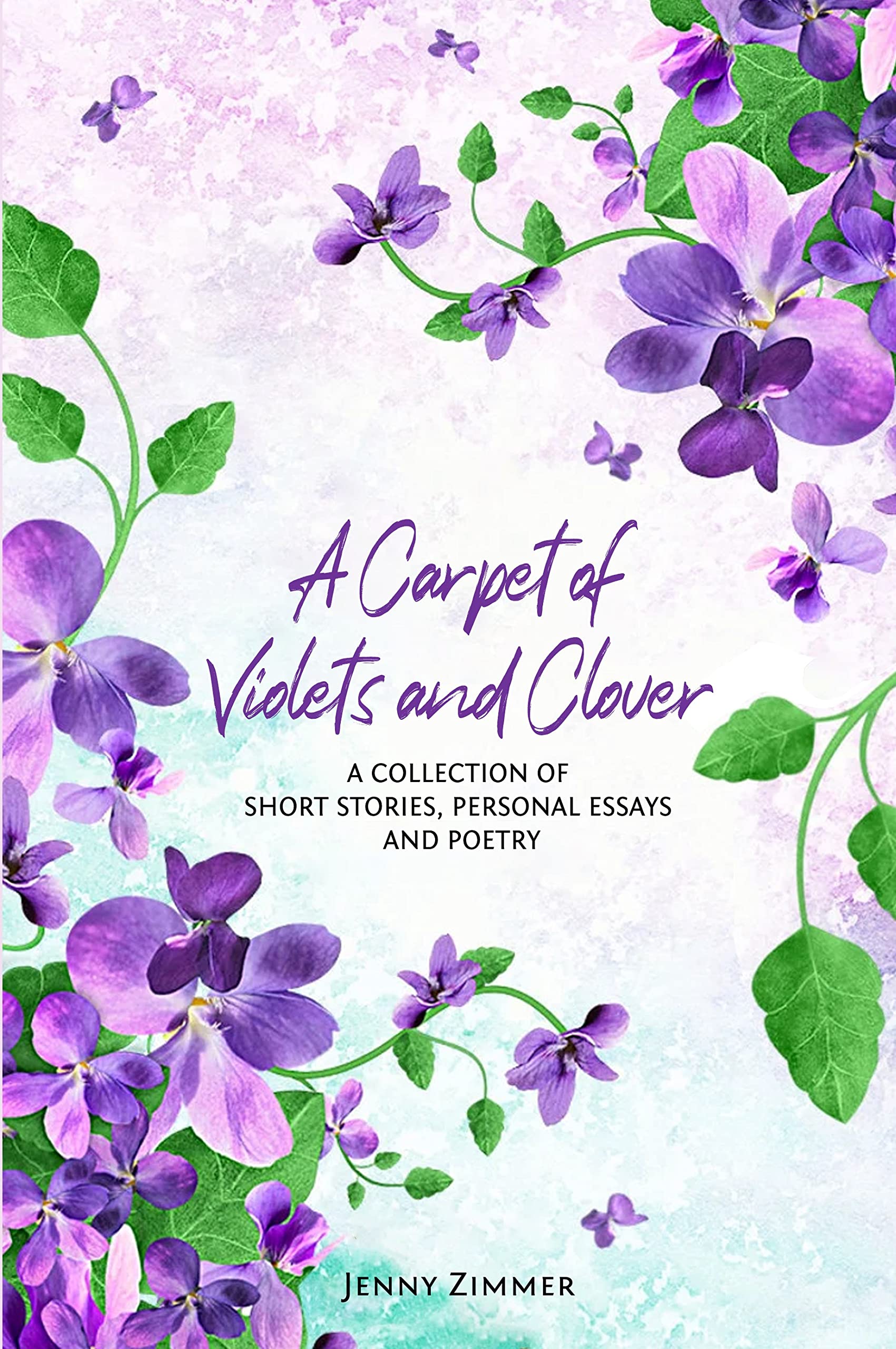 A Carpet Of Violets and Clover: A Soulful Book of Short Stories ...