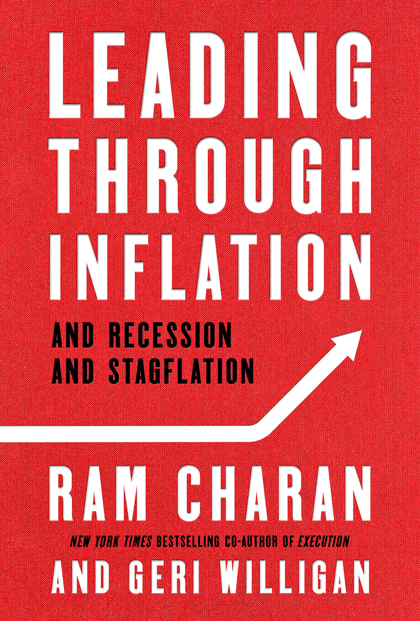 Leading Through Inflation: And Recession and Stagflation by Ram Charan ...
