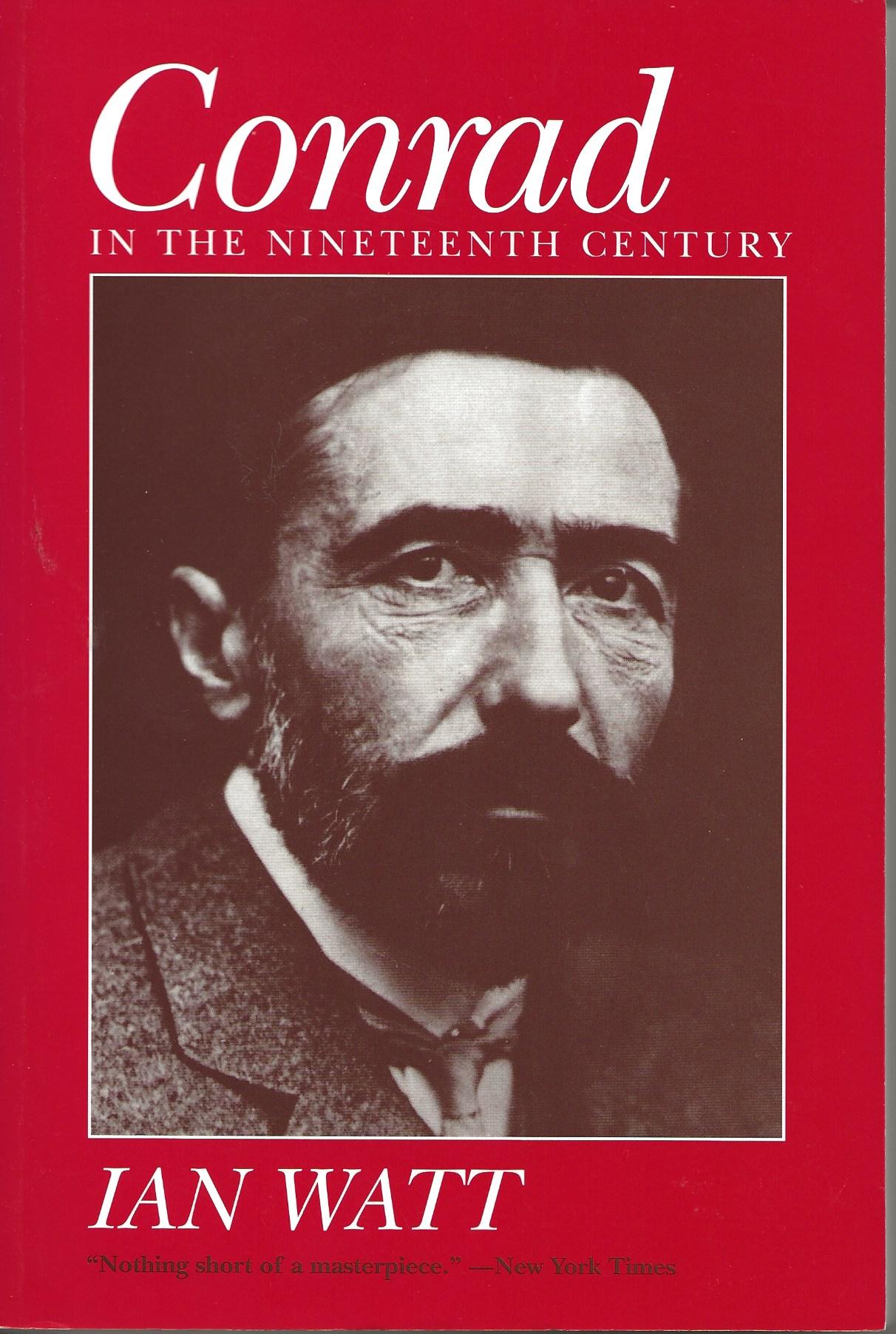 Conrad in the Nineteenth Century by Ian Watt | Goodreads
