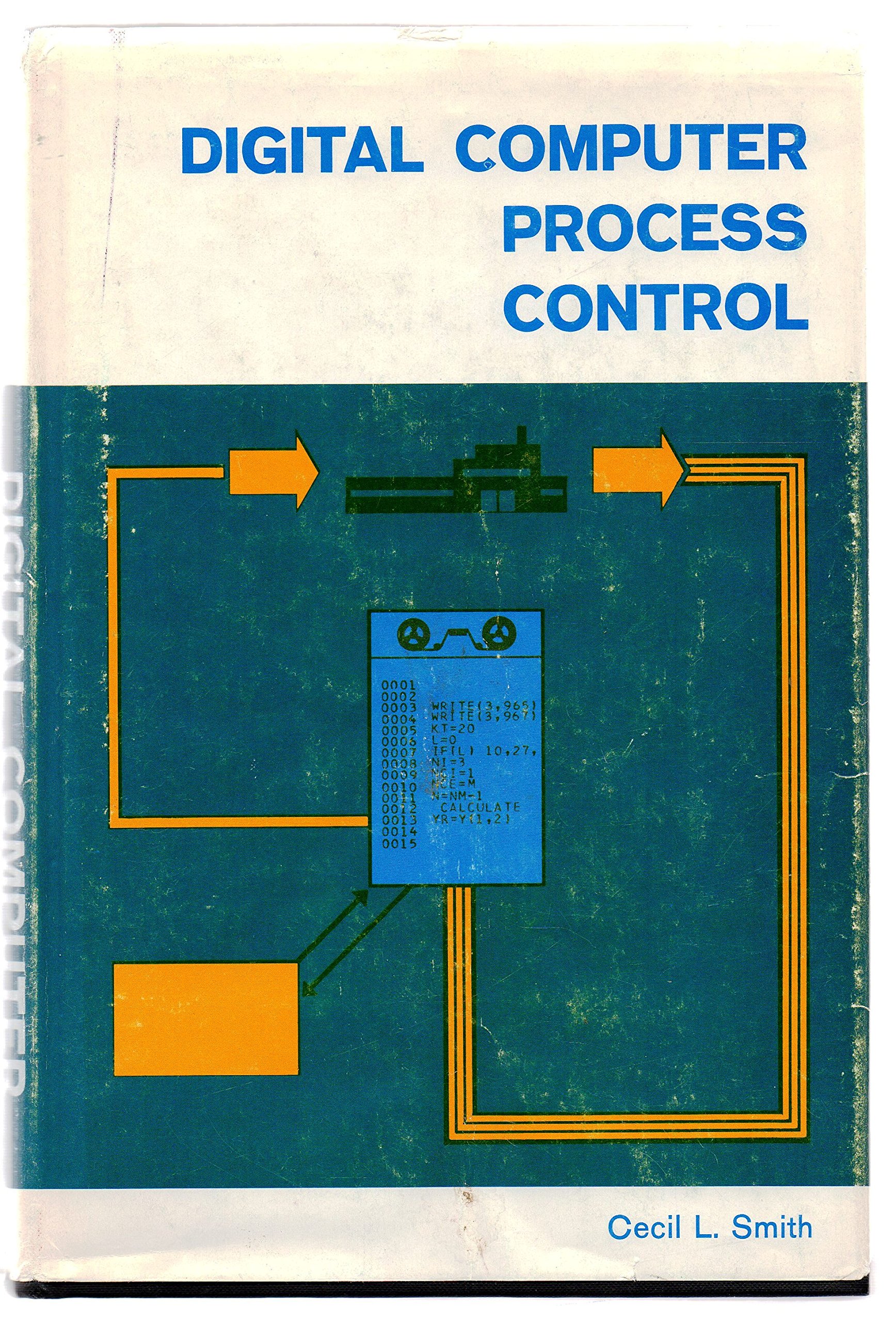 Digital computer process control by Cecil L. Smith | Goodreads