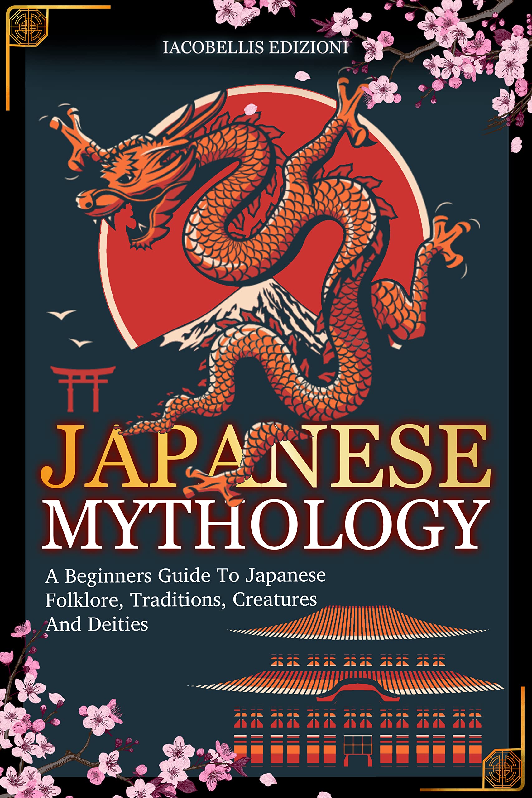 Japanese Mythology: A Beginners Guide To Japanese Folklore, Traditions ...