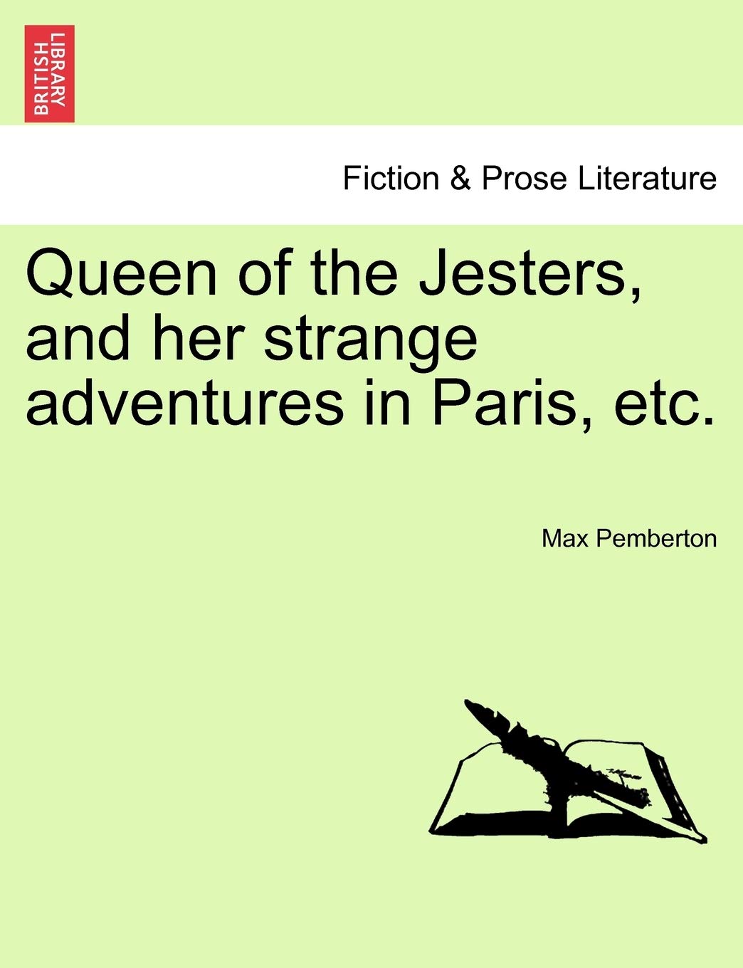 Queen of the Jesters, and Her Strange Adventures in Paris, Etc. by Max ...
