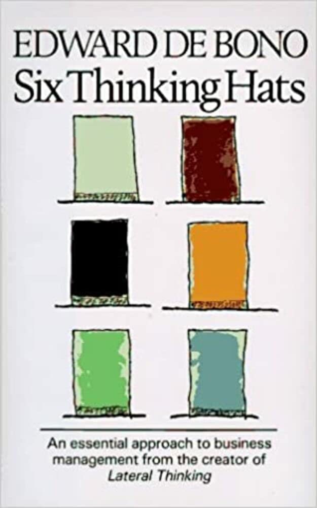 Six Thinking Hats: An Essential Approach to Business Management by ...