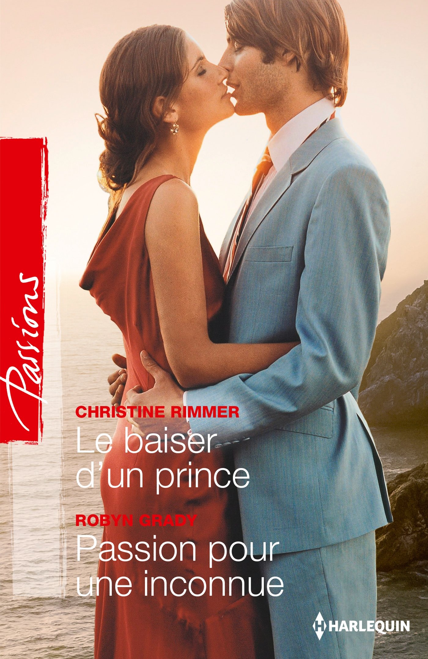 Le baiser d'un prince - Passion pour une inconnue by Christine Rimmer | Goodreads