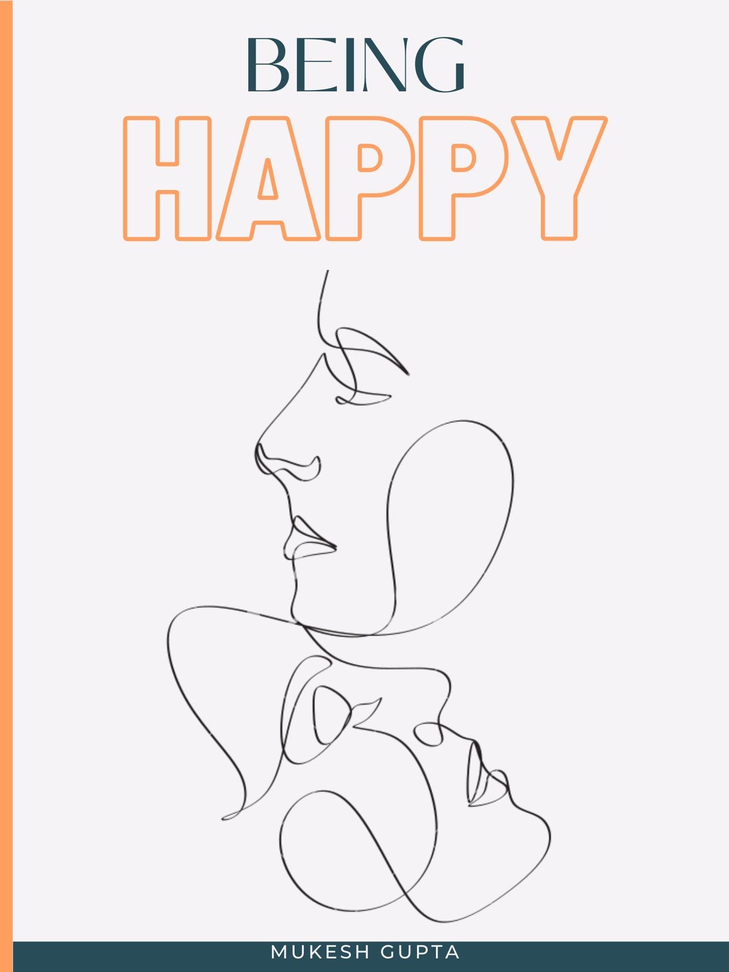 Being Happy: A Collection of Really Short Stories by Mukesh Gupta ...
