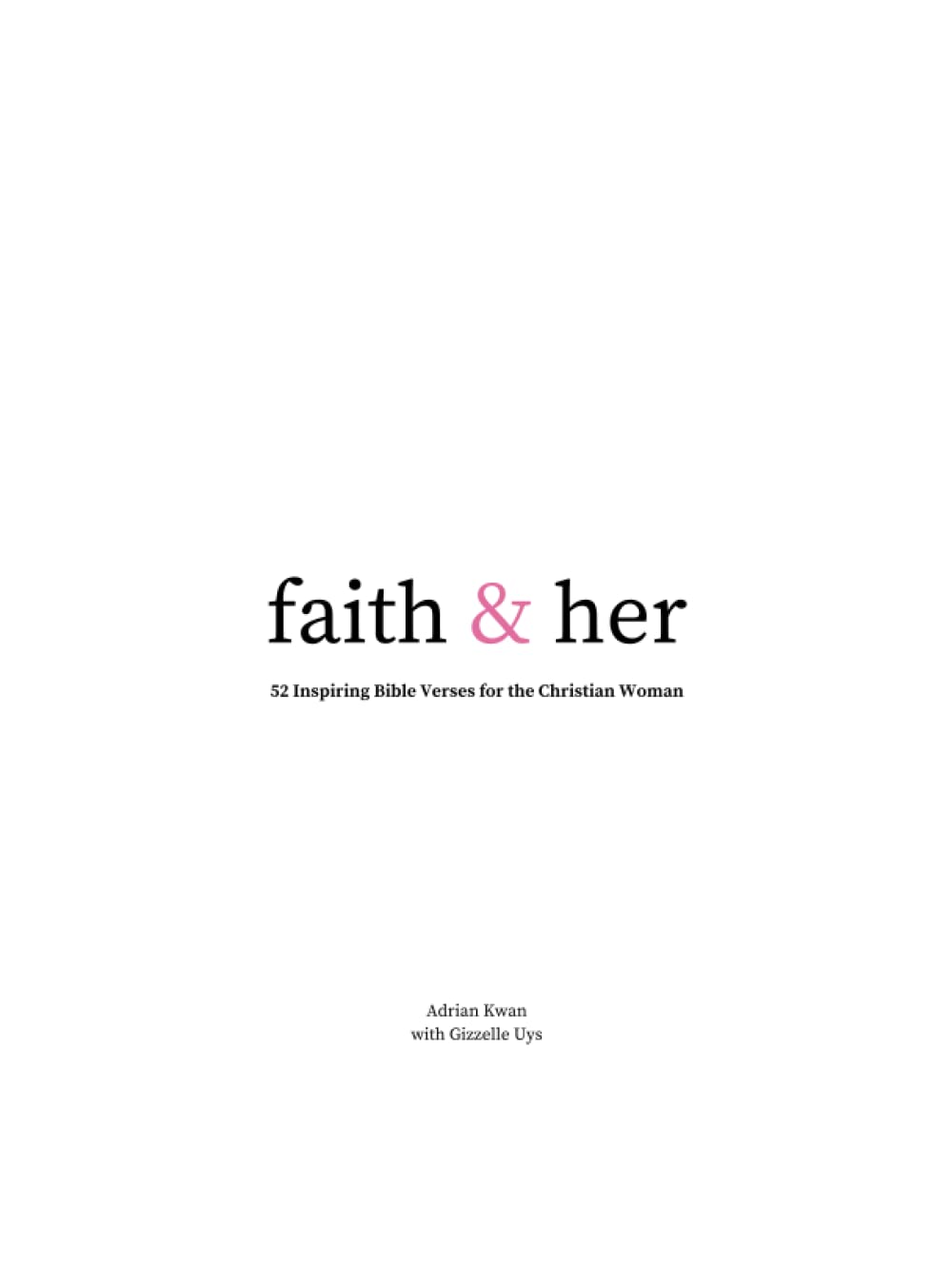 Faith & Her: 52 Inspiring Bible Verses for the Christian Woman by ...