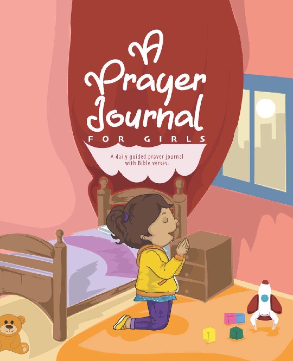 A Prayer Journal For Girls A Daily Guided Prayer Journal With Bible A Prayer Journal For Girls A Daily Guided Prayer Journal With Bible